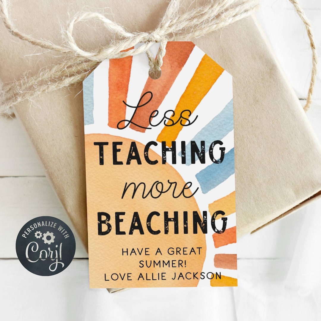 Summer Teacher Appreciation Gift Tag Template, Printable Less Teaching ...