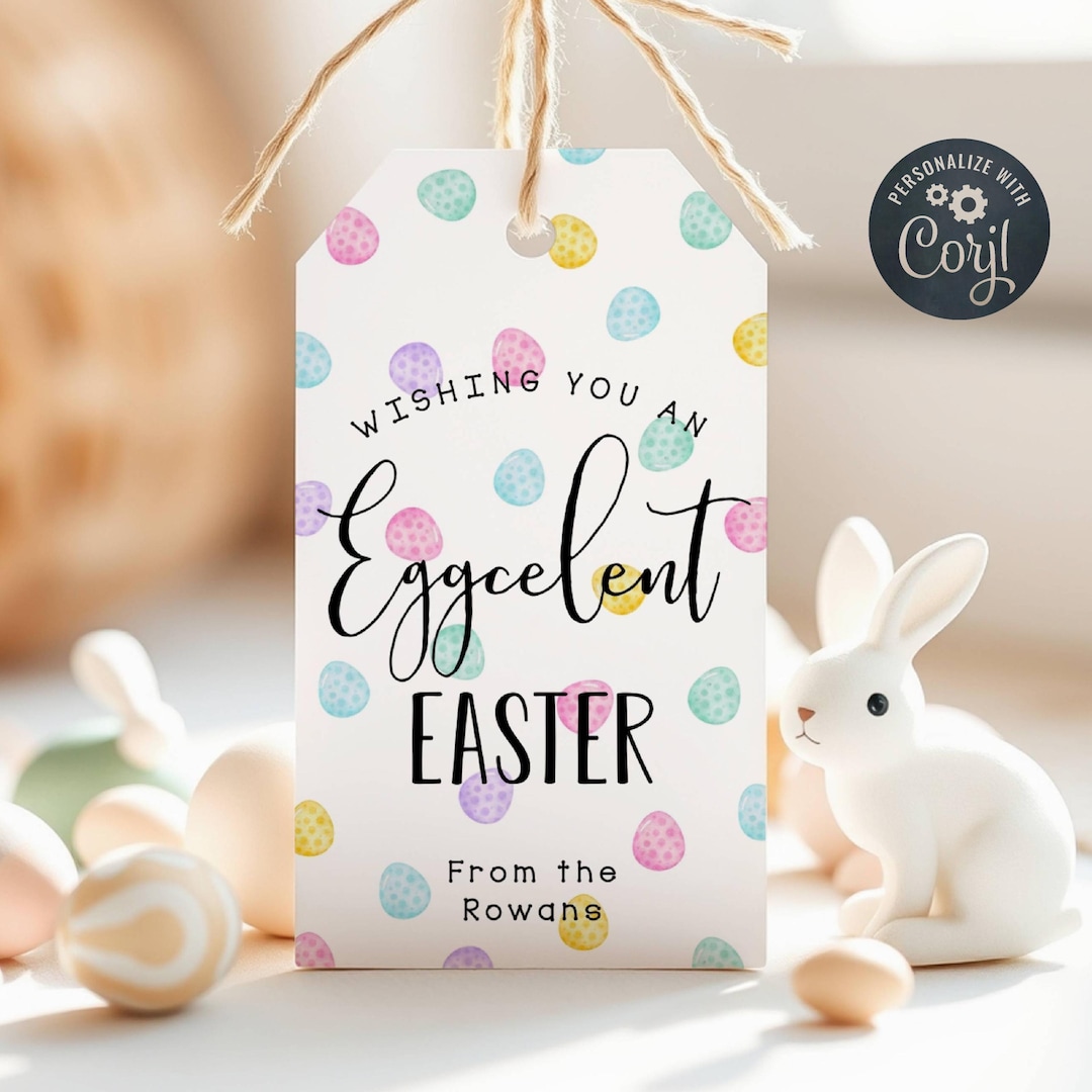 Easter Gift Tag Template, Printable Easter Basket Favor Tags, Eggcelent ...