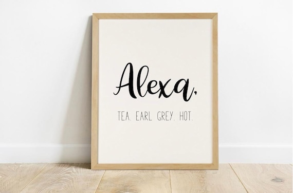 Alexa Tea Earl Gray Hot Alexa Command Printable Tea Lover | Etsy