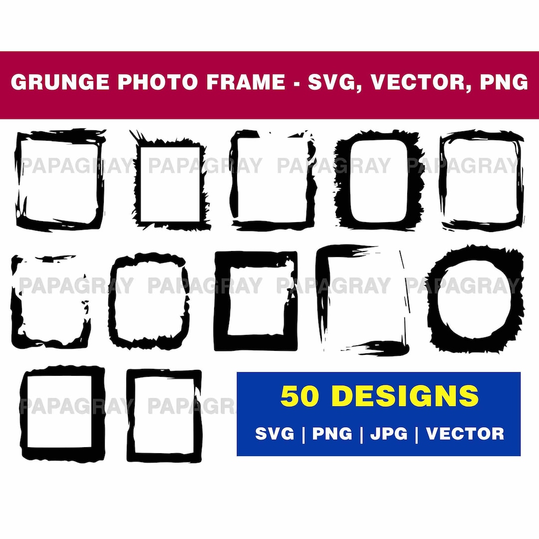 Grunge Photo Frames SVG Bundle - 50 Designs | Digital Download ...