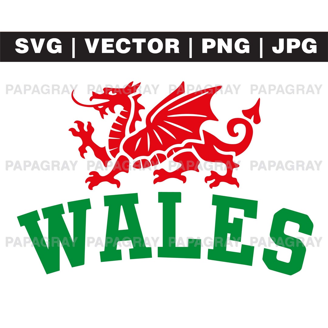 Wales SVG Vector Graphic | Digital Download | Welsh PNG, SVG Cut File ...