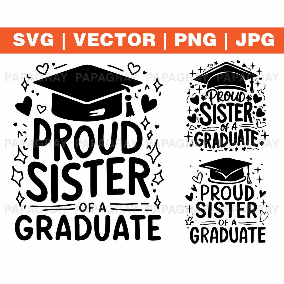 Sister of Graduate SVG Vector Bundle - 3 Designs | Digital Download ...
