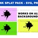 Ink Splat SVG Graphic Pack 16 Designs Digital Download Ink Splat PNG ...