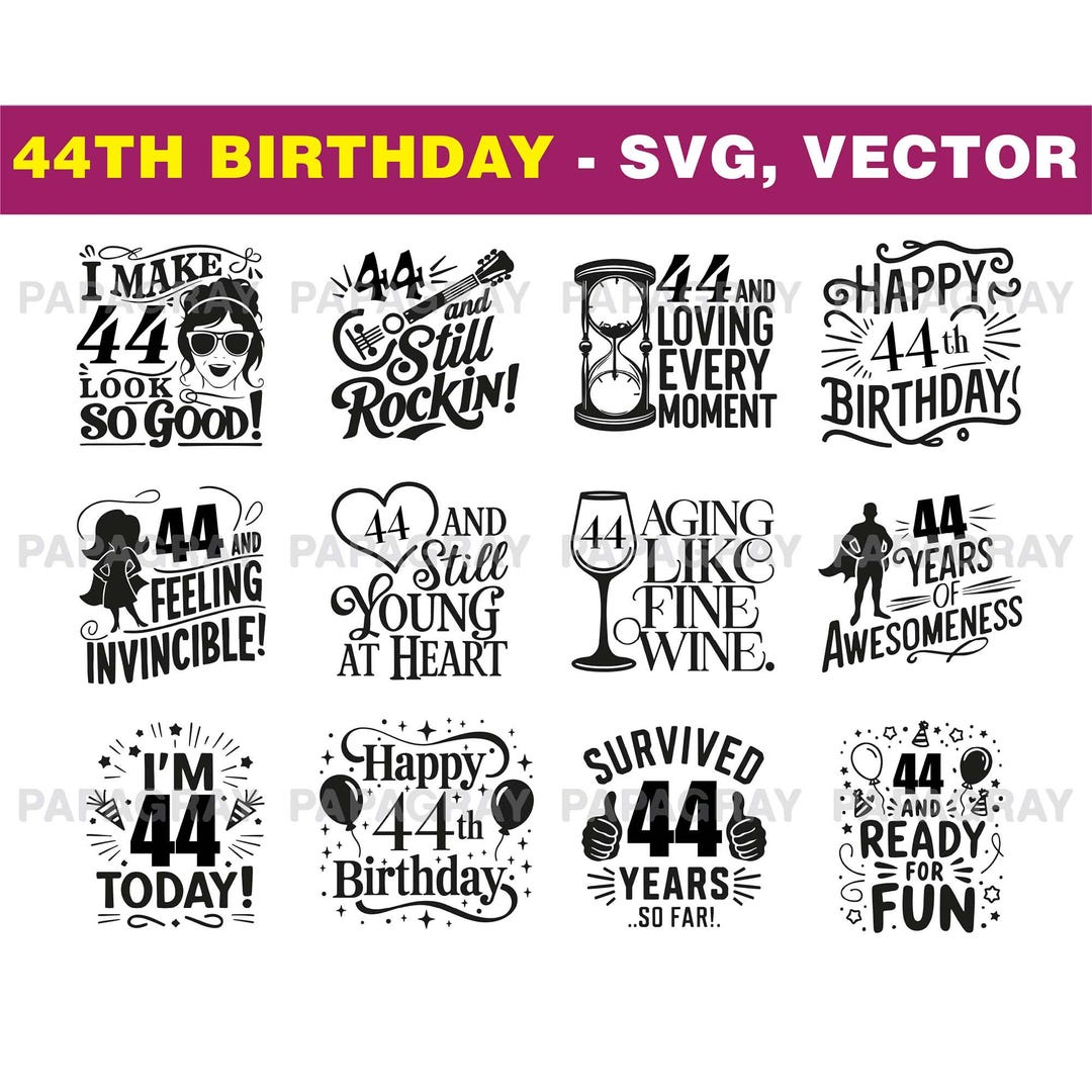 44th Birthday SVG Bundle - 18 Designs | Digital Download | Birthday ...