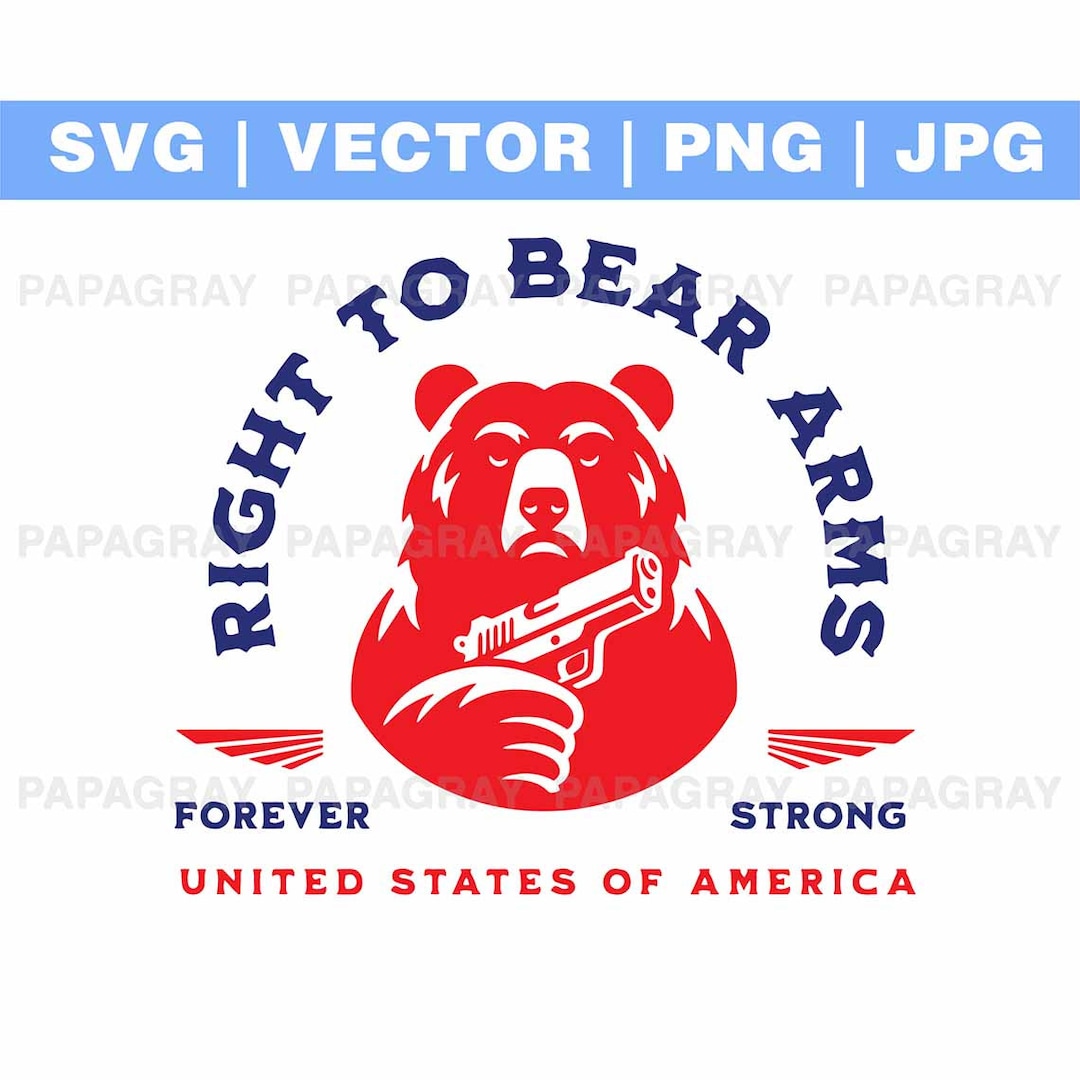 Right to Bear Arms SVG Vector Digital Download USA Graphic, 4th of July ...