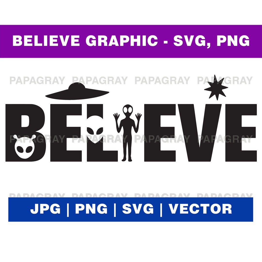 Alien Believe SVG | Digital Download | Extraterrestrial SVG, Martian ...