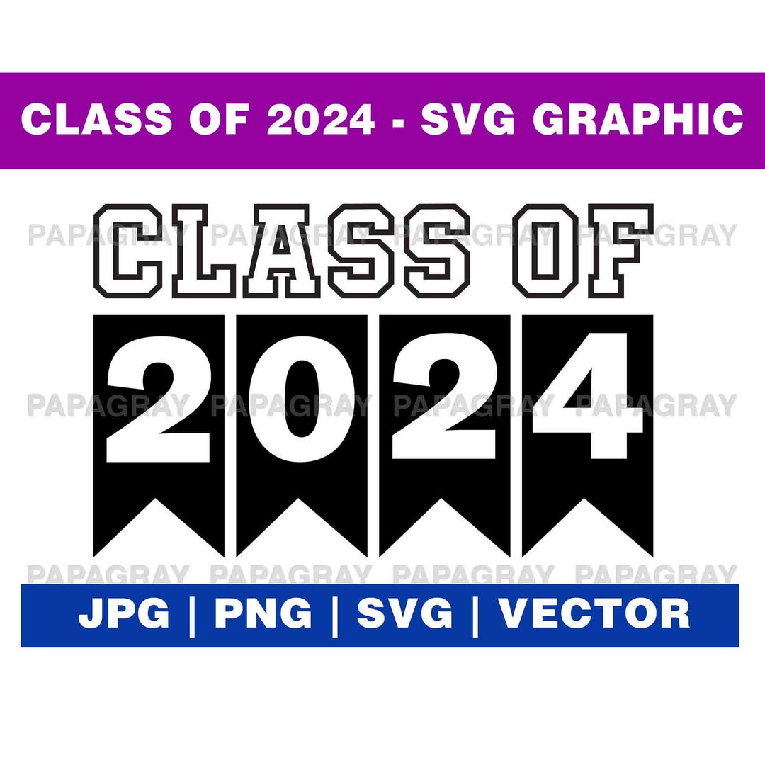 Class of 2024 SVG Graphic | Digital Download | Class of 2024 Vector SVG ...