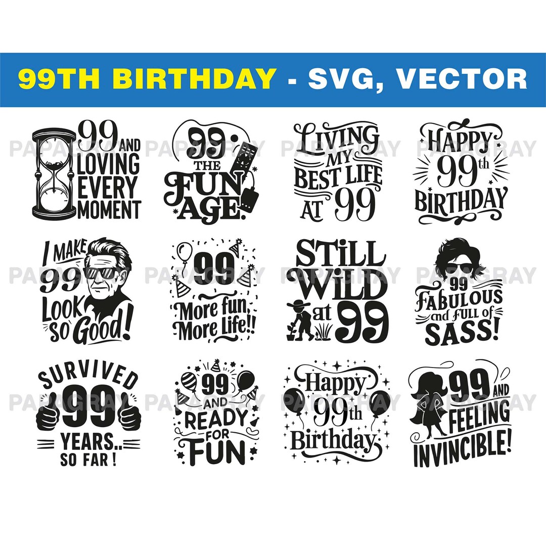 99th Birthday SVG Bundle: Vector Graphics, Quotes (digital Download) - Etsy