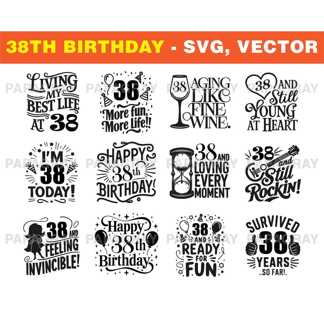 38th Birthday SVG Bundle - 18 Designs | Digital Download | Birthday ...