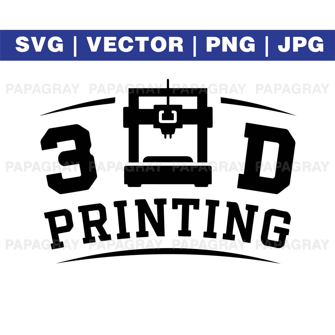 3D Printing SVG Vector Graphic | Digital Download | 3D Printer PNG ...