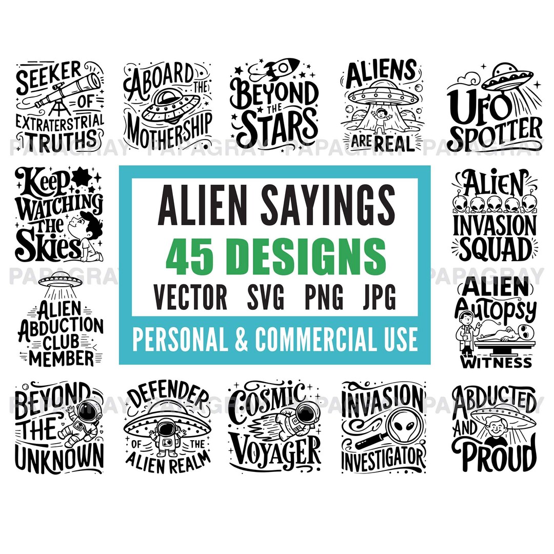 45 Alien Sayings SVG - 45 Designs | Digital Download | Extraterrestrial ...