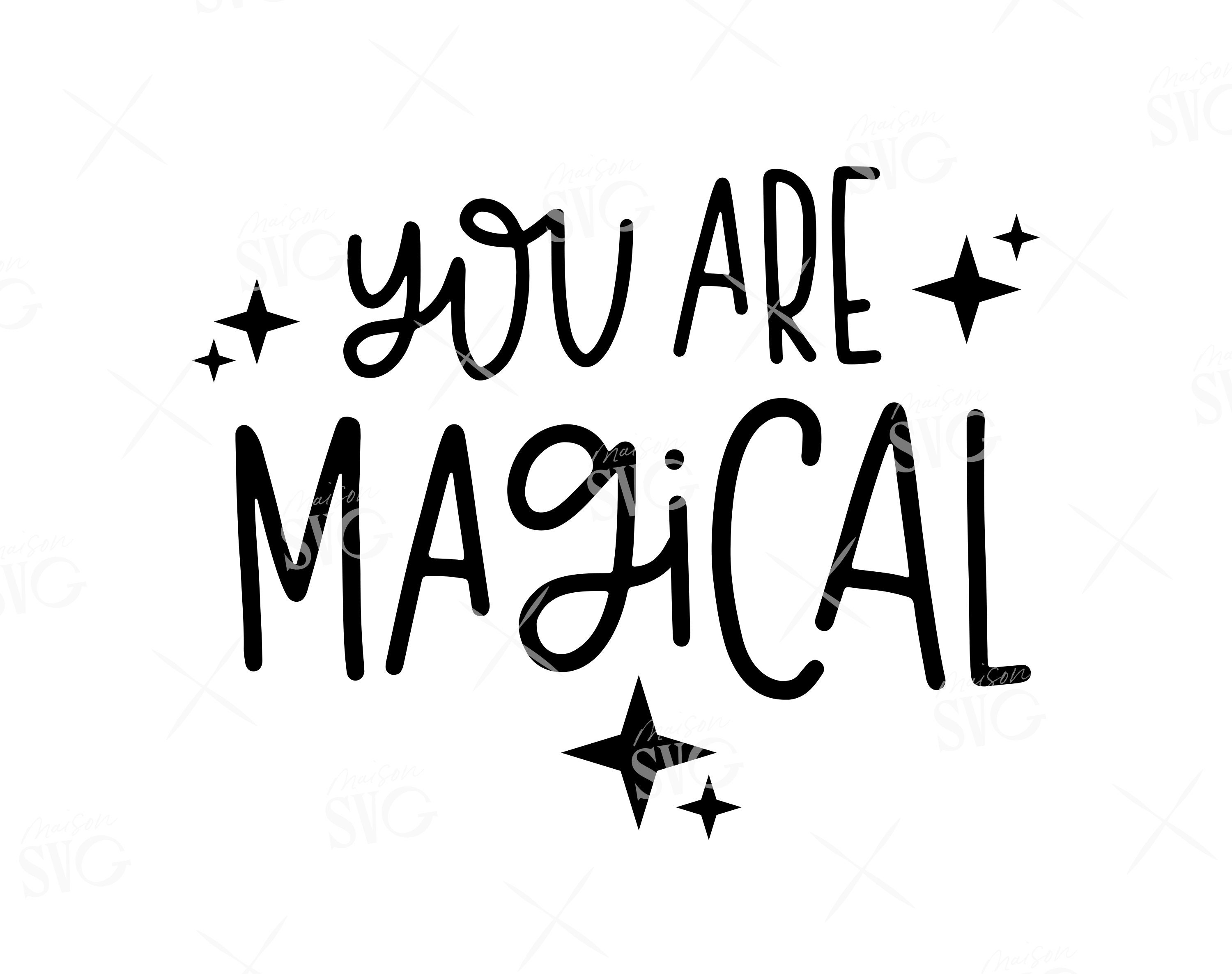 You Are Magical SVG Files Magic Quote SVG Decor Svg Cute | Etsy