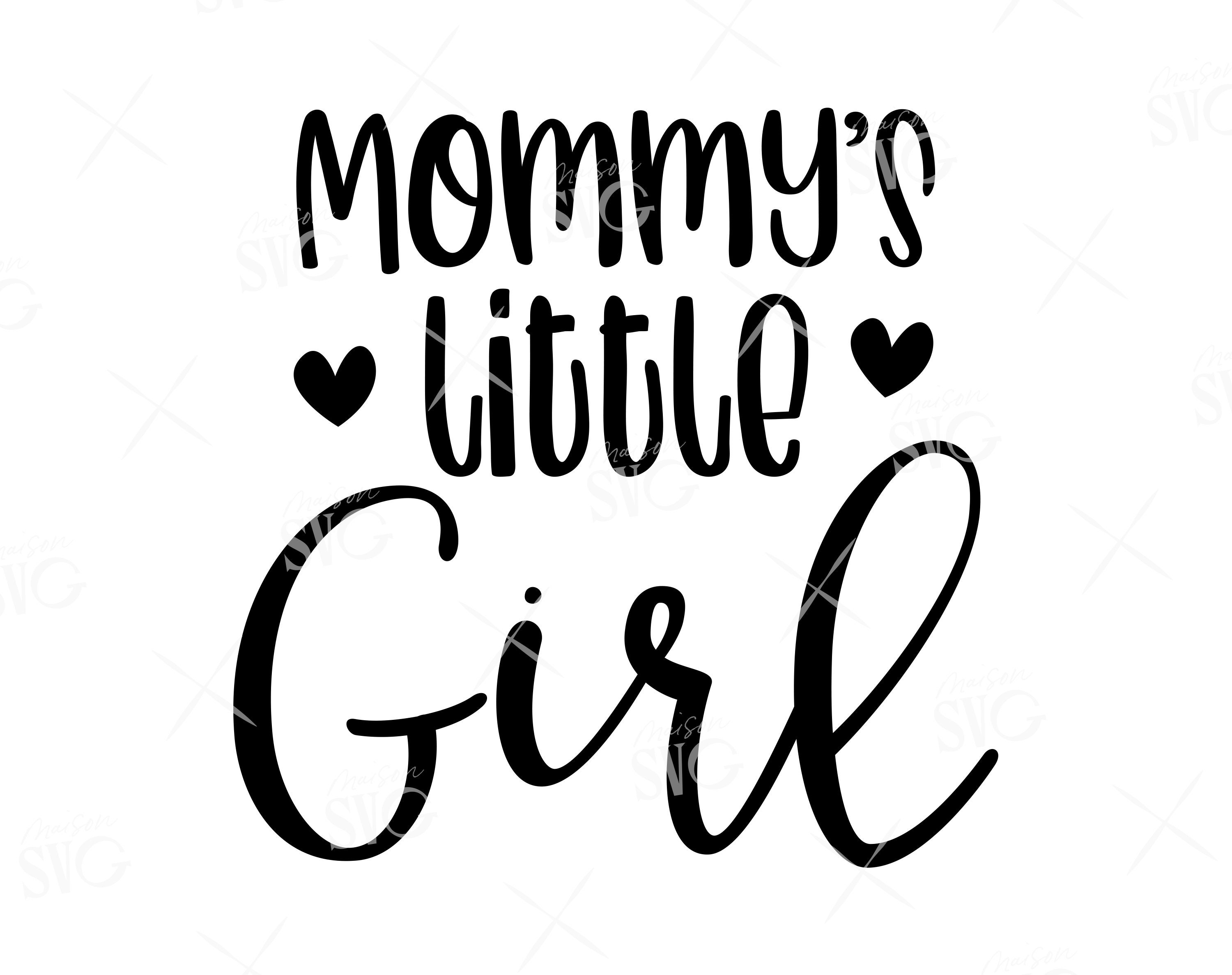 Mommy's Little Girl SVG File Nursery Svg Newborn Svg | Etsy