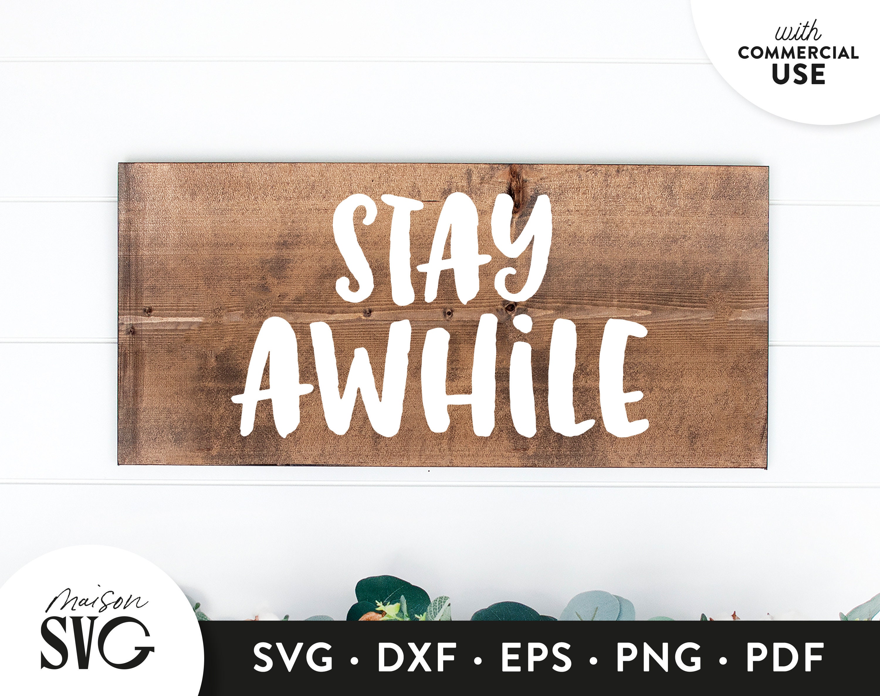 Stay Awhile SVG Stay a While Home Sign Svg Farmhouse svg | Etsy