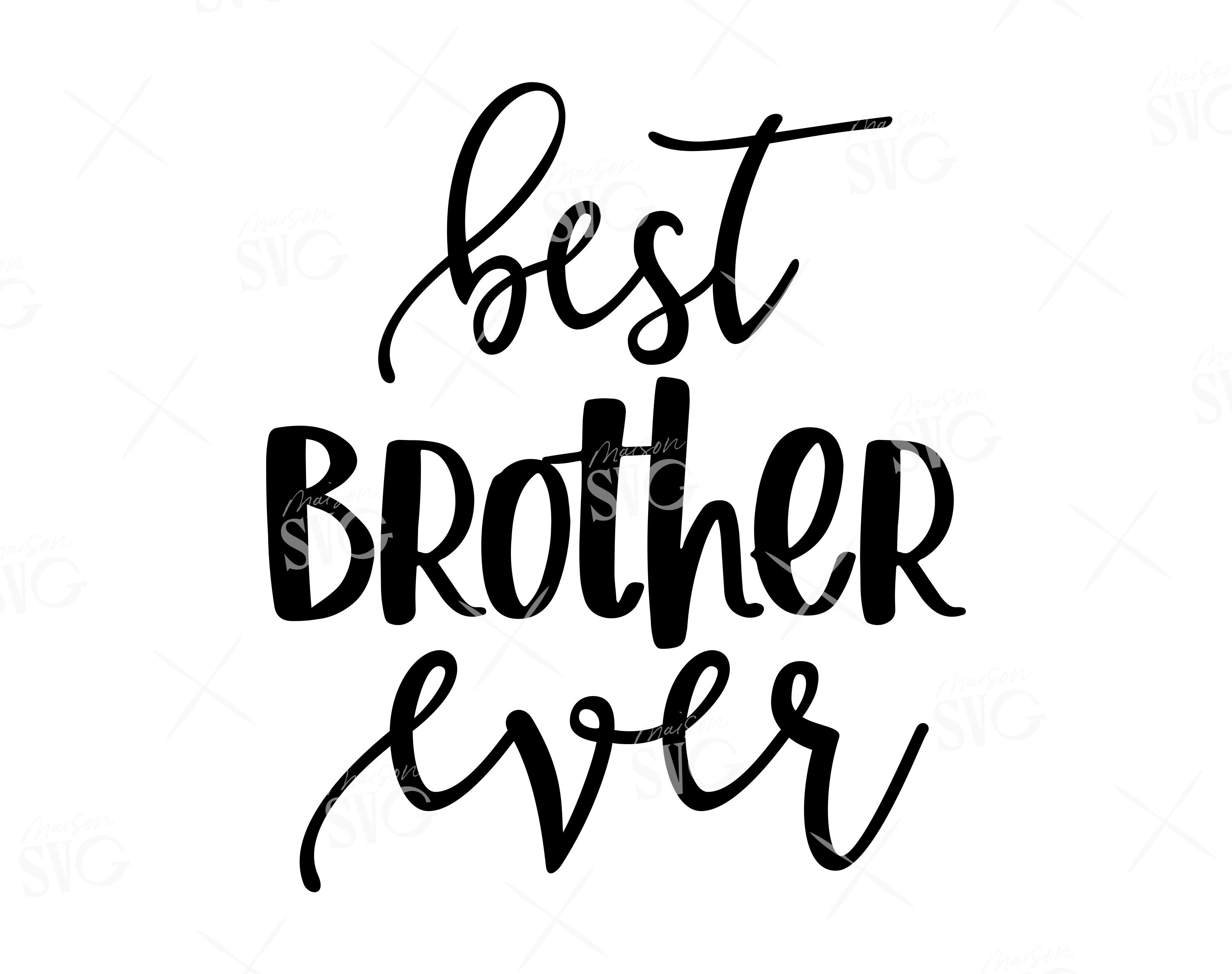 Best Brother Ever SVG File Big Brother SVG Best Brother Svg | Etsy