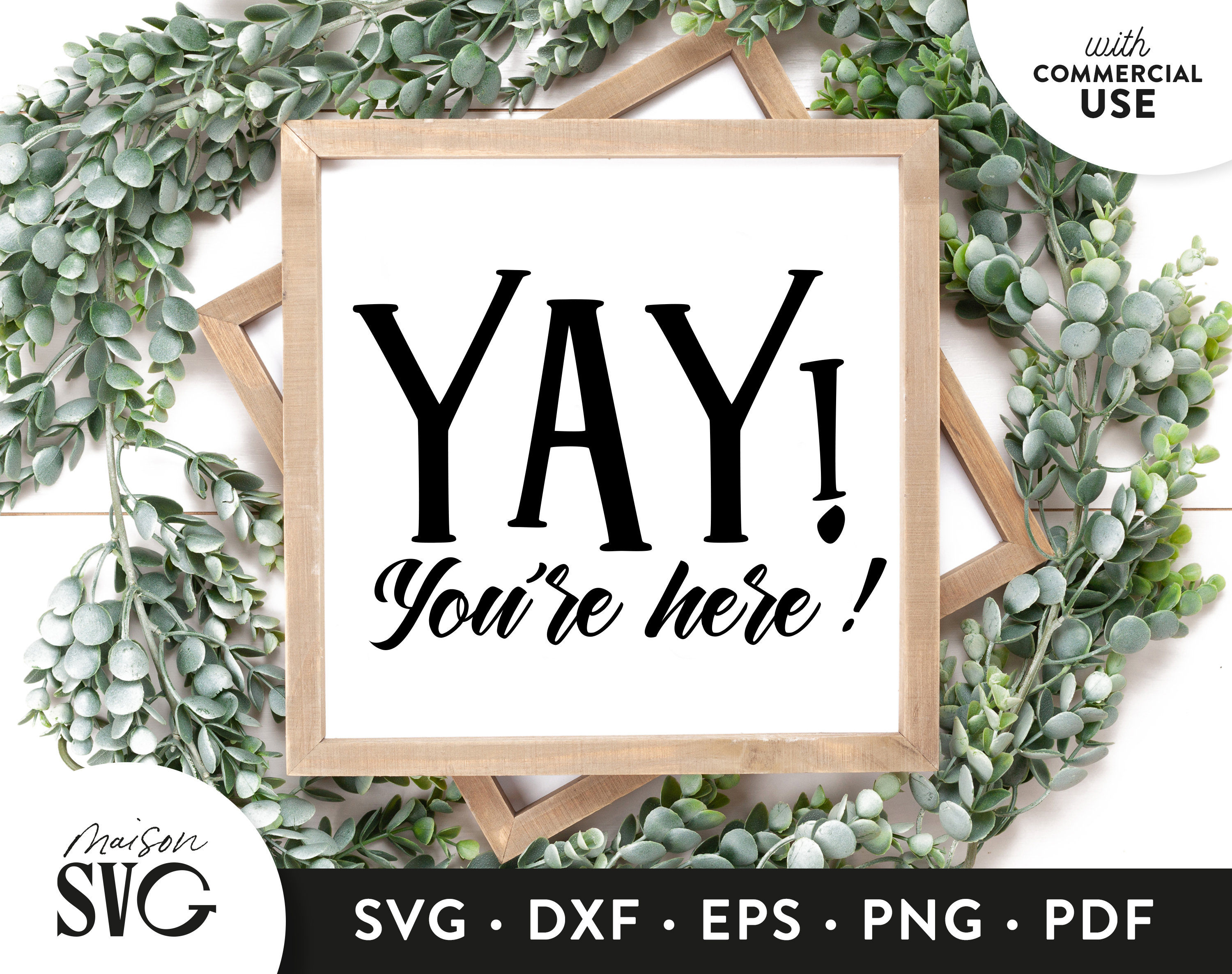 Yay You're Here SVG Svg for Signs Farmhouse Svg Vinyl | Etsy