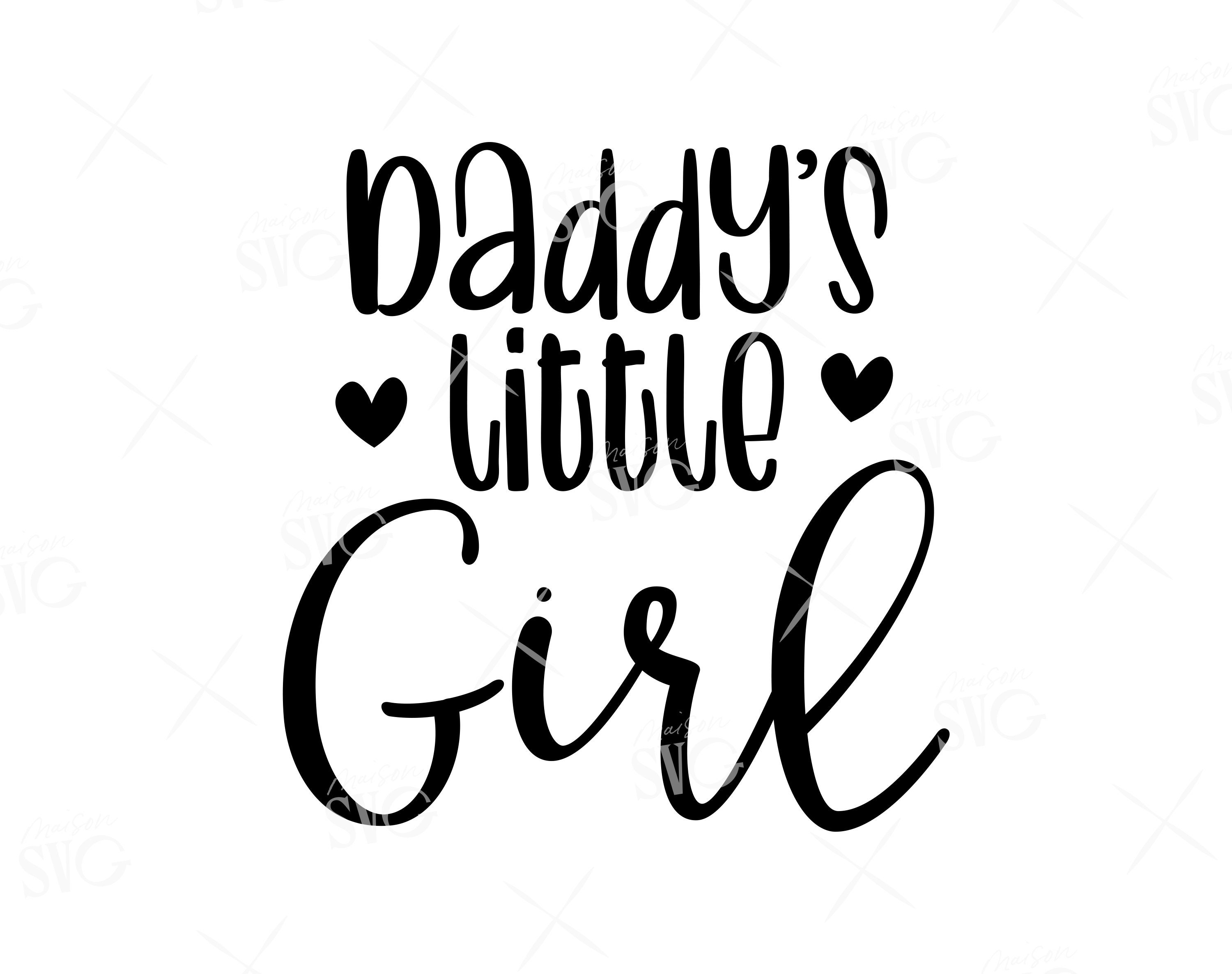 Daddy's Little Girl SVG File Nursery Svg Newborn svg | Etsy