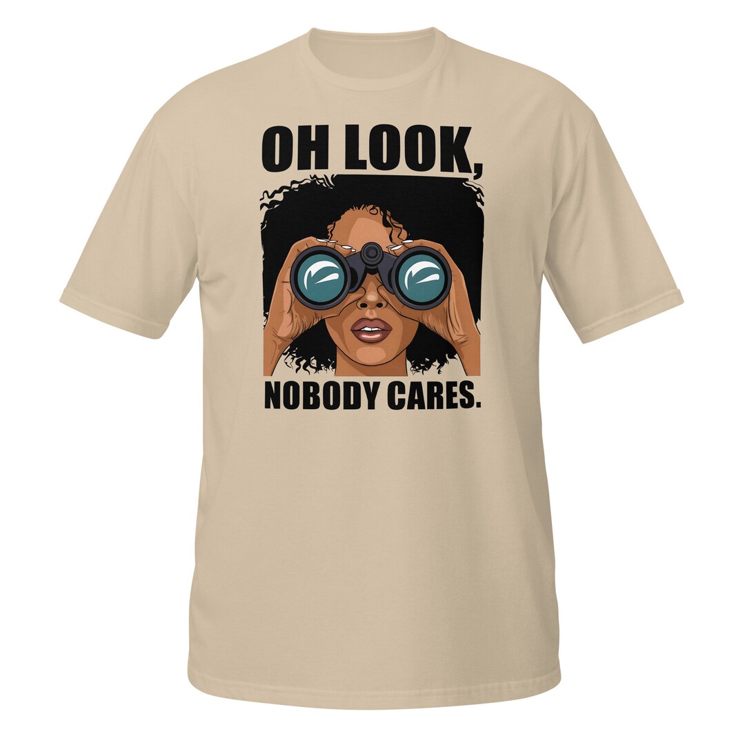 Oh Look, Nobody Cares, Short-sleeve Unisex T-shirt - Etsy