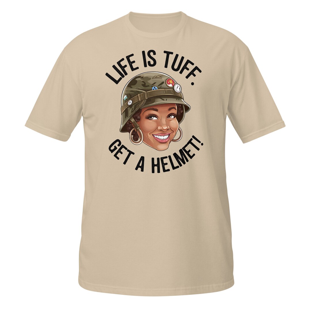Life is Tuff, Get a Helmet, Short-sleeve Unisex T-shirt - Etsy