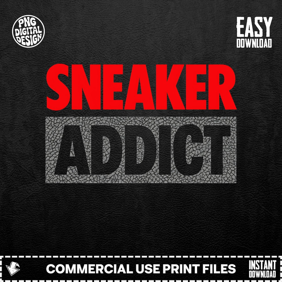 Sneaker Addict PNG: Hypebeast Kicks Design (digital Download) - Etsy
