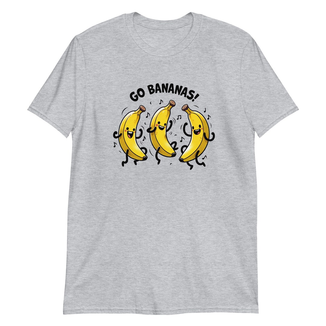 Go Bananas T-shirt: Funny Dancing Banana Pun, Unisex Tee - Etsy