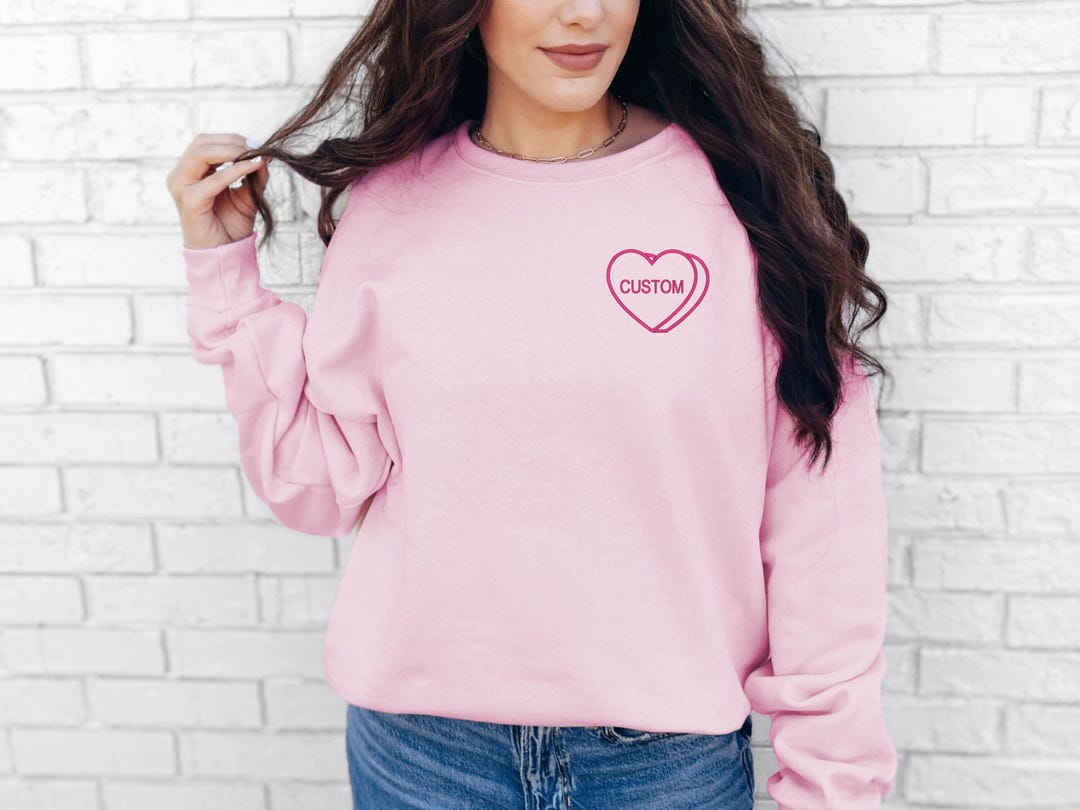 Custom Embroidered Conversation Heart Sweatshirt - Personalized Custom ...
