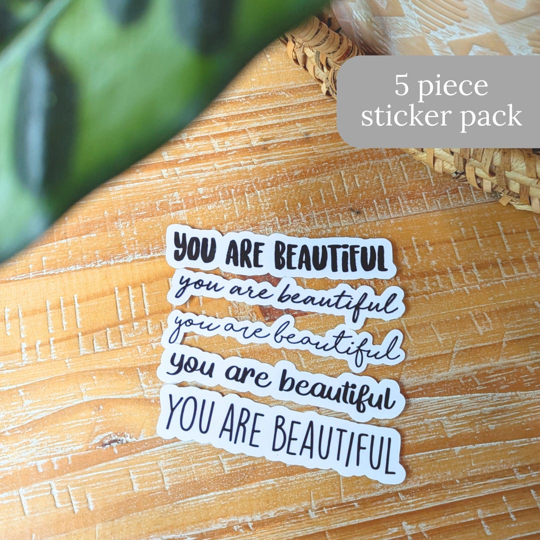 5 Piece Sticker Pack - You Are Beautiful Stickers - Empowering Body ...