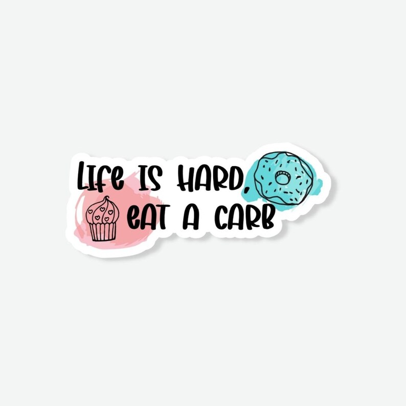 Life is Hard Eat a Carb Food Pun Sticker Funny Dessert | Etsy