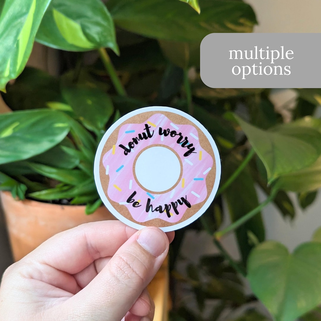Donut Worry Be Happy Sticker, Food Pun, Glossy Vinyl Sticker or Magnet ...