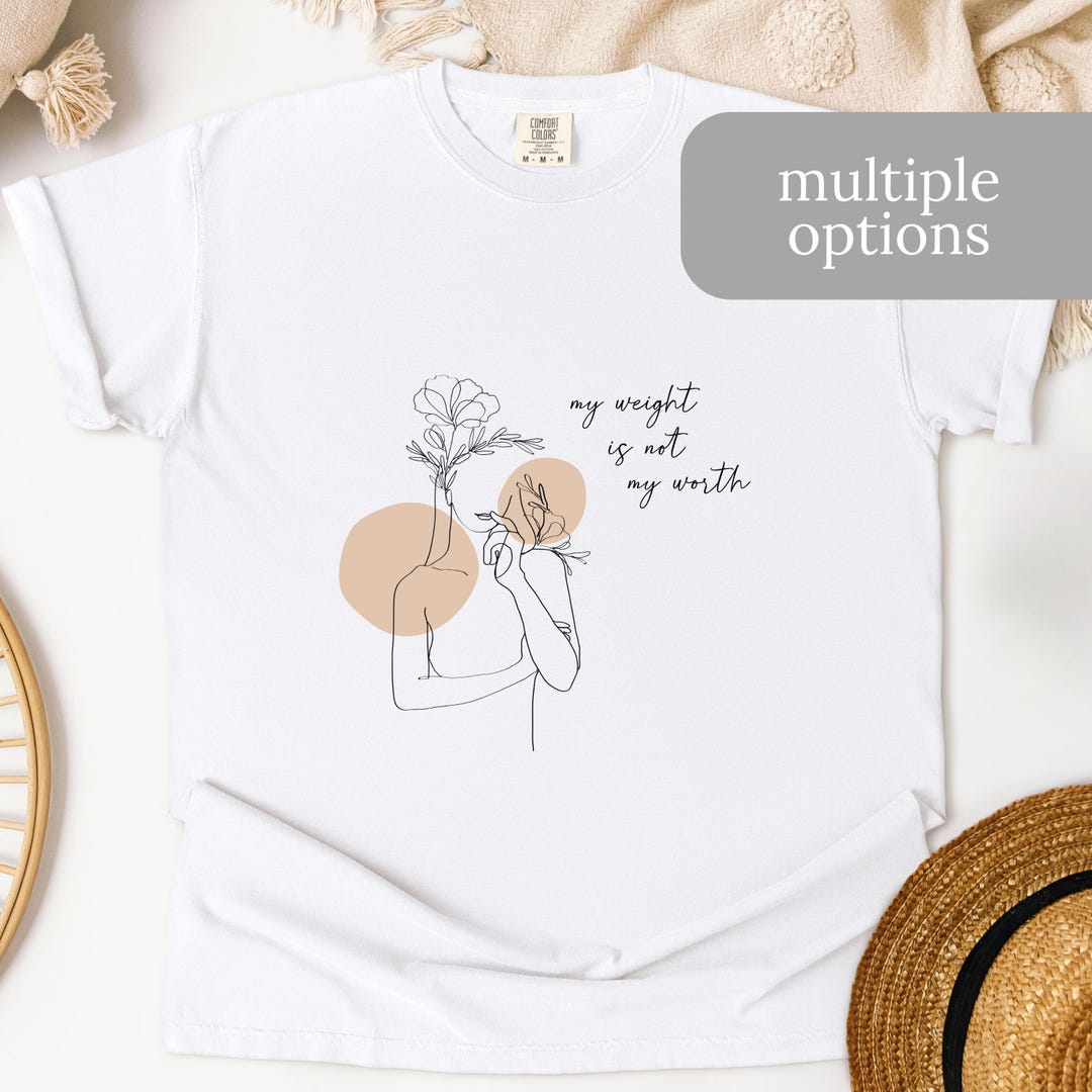 My Weight is Not My Worth T-shirt - Body Positive Empowering Tee ...