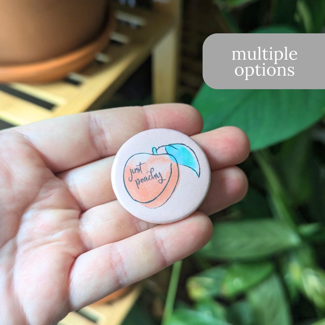 Just Peachy Button or Magnet – Funny Food Pun Pin - Etsy