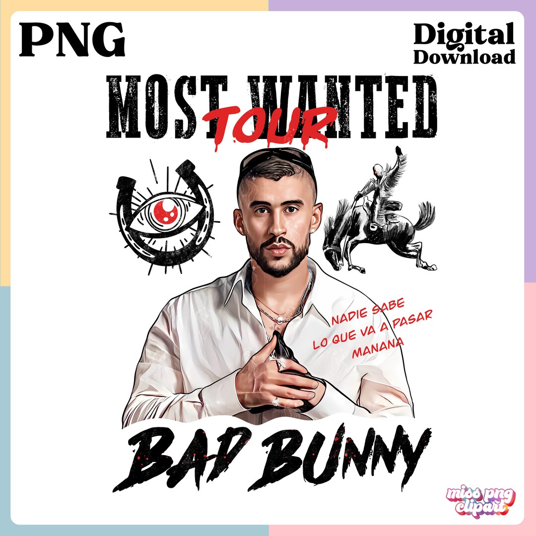 Most Wanted Bad Bunny Tour 2024 Png Digital Download for Nadie Sabe Lo ...