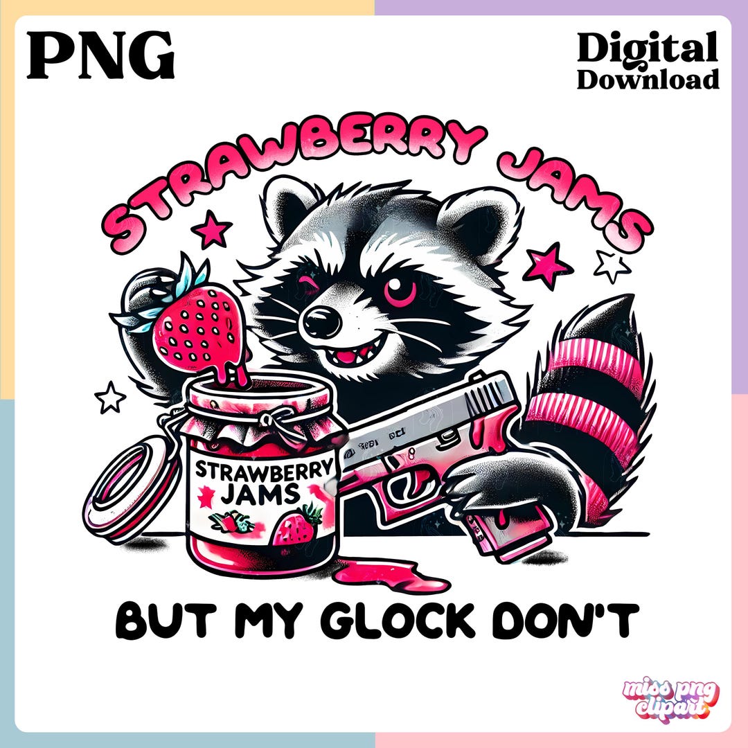 Strawberry Jams, but My Glock Don't Png With Funny Raccoon Digital ...