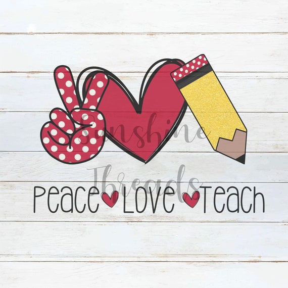 Peace Love Teach PNG Teacher Sublimation Digital | Etsy