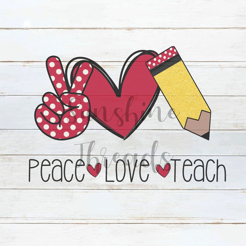 Peace Love Teach PNG Teacher Sublimation Digital - Etsy