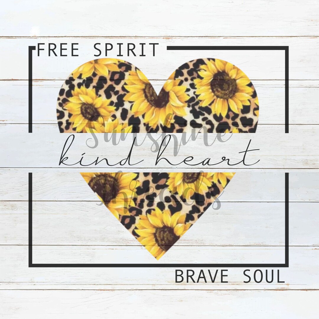 Free Spirit, Kind Heart, Brave Soul PNG | Sublimation | Digital ...