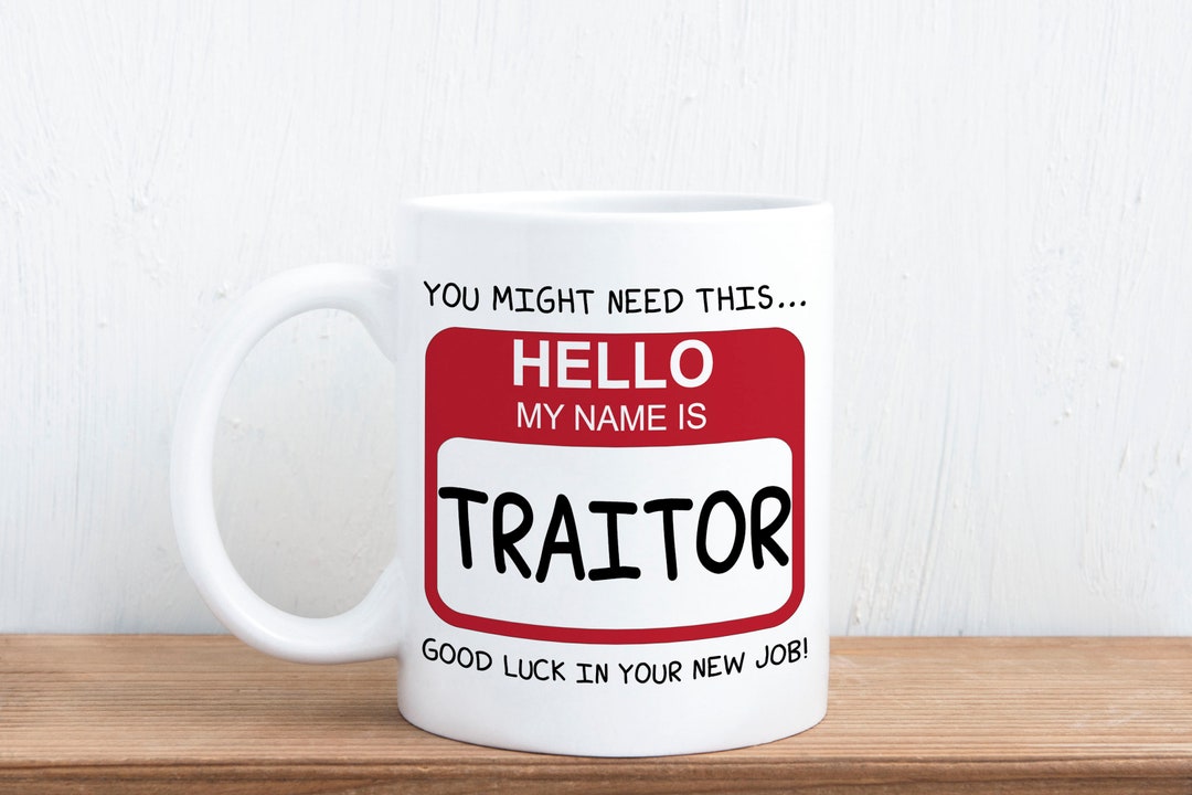 Leaving Work, My Name Is Traitor Colleague Gift Mug - Etsy België