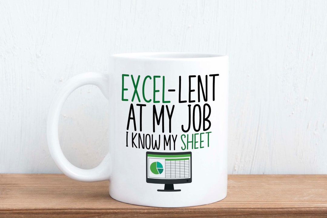Excel-lent at My Job, Know My Sheet - Funny Work Colleague Spreadsheet ...