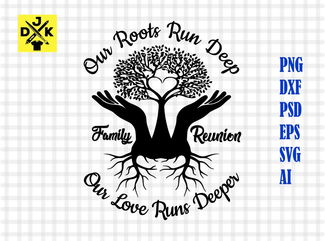 Family Reunion Svg,tree of Life, Our Roots Run Deep but Our Love Runs ...