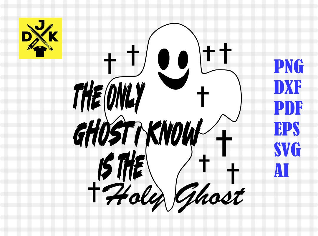 The Only Ghost I Know is the Holy Ghost Christian Faith - Etsy