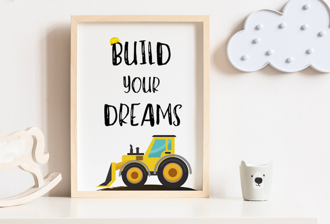 Build Your Dreams Kids Print - Charming Bulldozer Art for Nursery Decor ...