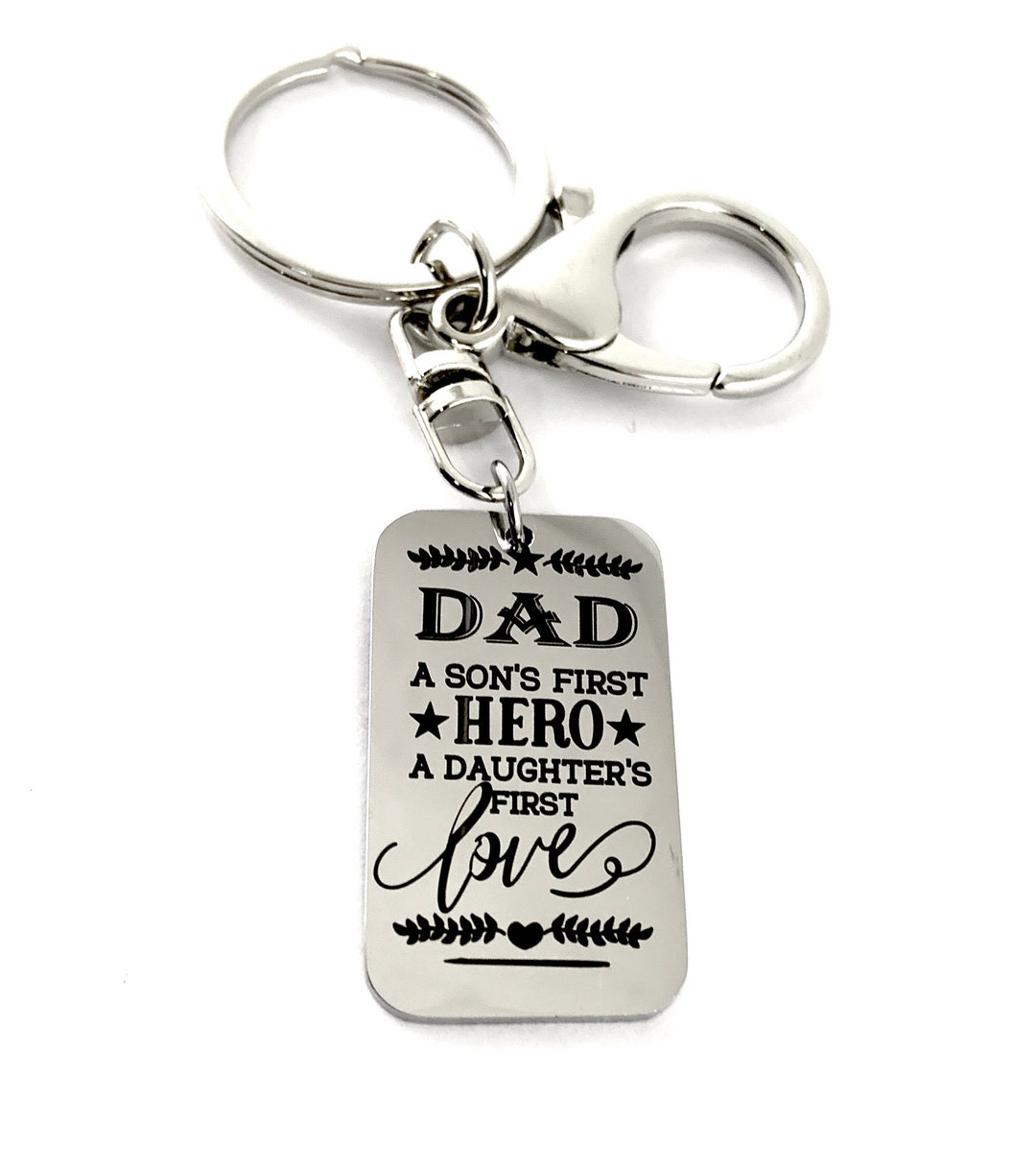 Dad A Sons First Hero and A Daughters First Love, Fathers Day Key Ring ...