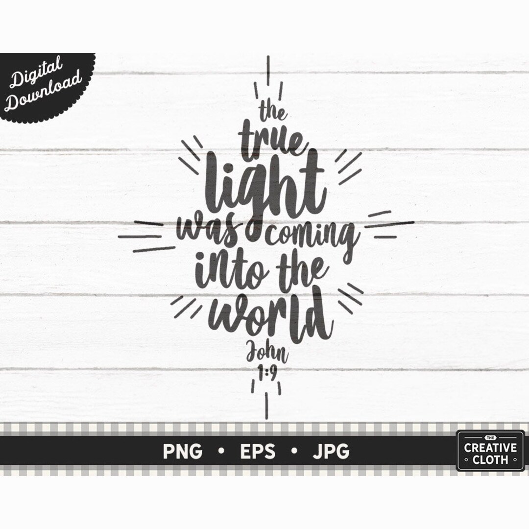 The True Light Was Coming Into the World PNG, John 1:9 Bible Verse ...