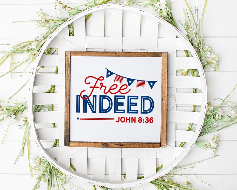 Christian 4th of July Patriotic PNG, Free Indeed John 8:36 Independence ...