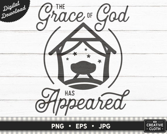 The Grace of God Has Appeared PNG Nativity Christian | Etsy