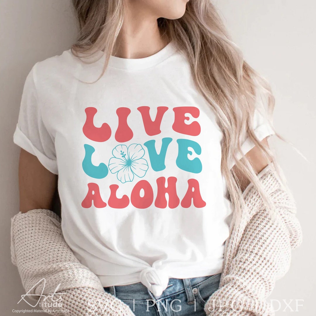 Live Love Aloha SVG Cut File, Summer SVG, Vacation Shirt Design, Summer ...