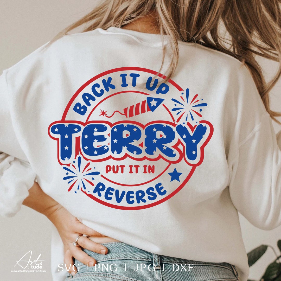 Back It up Terry Put It in Reverse SVG, Funny 4th of July SVG ...