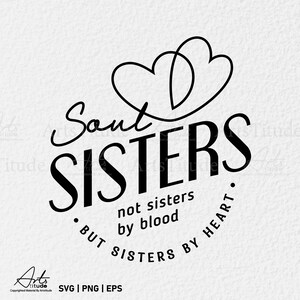 Soul Sisters SVG, Not Sisters by Blood but Sisters by Heart, Sister Svg, Sister Shirt Design ...