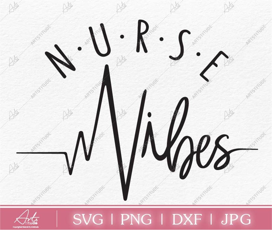 Nurse Vibes SVG, Instant Download, Nursing Svg, Funny Nurse Svg, Nurse ...