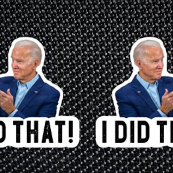 I Did That Biden Sticker - Etsy